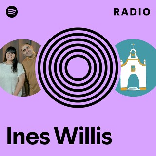 Ines Willis Radio | Spotify Playlist