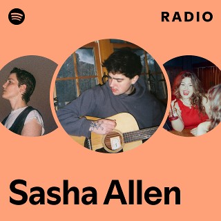 Sasha Allen Radio | Spotify Playlist