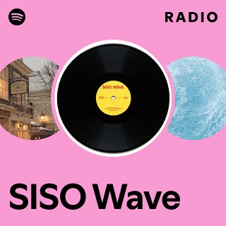 SISO[Wave] Radio - playlist by Spotify | Spotify