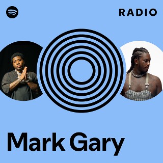 Mark Gary Radio | Spotify Playlist