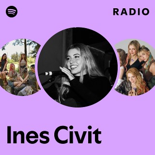 Ines Civit Radio - playlist by Spotify | Spotify