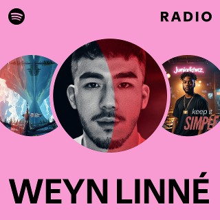 WEYN LINNÉ Radio | Spotify Playlist