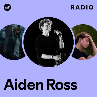 Aiden Ross Radio | Spotify Playlist