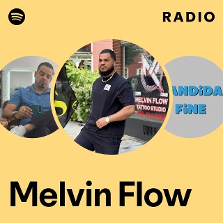 Melvin Flow Radio | Spotify Playlist