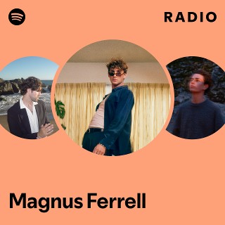 Magnus Ferrell Radio | Spotify Playlist