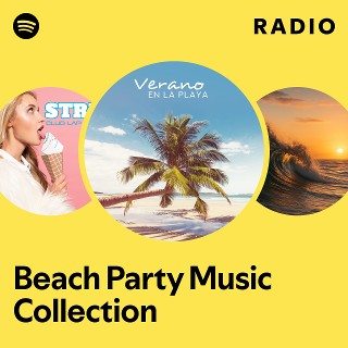 Beach Party Music Collection Radio | Spotify Playlist
