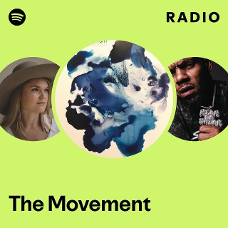 The Movement Radio - playlist by Spotify | Spotify