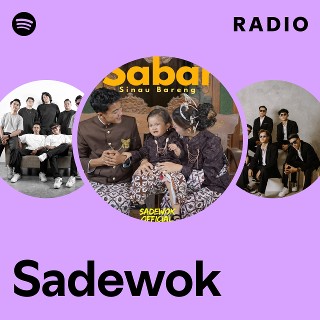 Sadewok Radio | Spotify Playlist