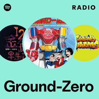 Ground-Zero Radio - playlist by Spotify | Spotify