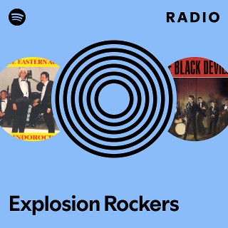 Explosion Rockers Radio | Spotify Playlist