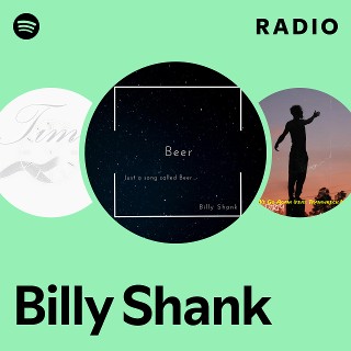 Billy Shank Radio - playlist by Spotify | Spotify