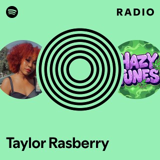 Taylor Rasberry Radio | Spotify Playlist