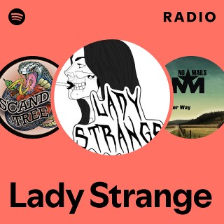 Lady Strange Radio - playlist by Spotify | Spotify