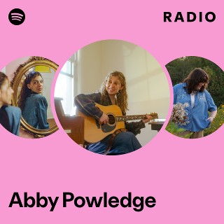 Abby Powledge Radio - playlist by Spotify | Spotify