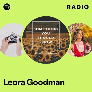 Leora Goodman Radio - playlist by Spotify | Spotify