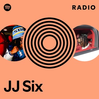 JJ Six Radio | Spotify Playlist