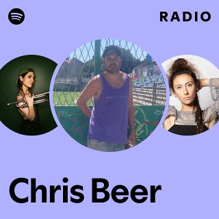 Chris Beer Radio | Spotify Playlist