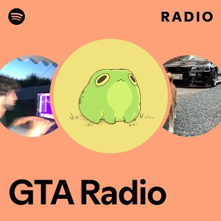 GTA Radio Radio | Spotify Playlist
