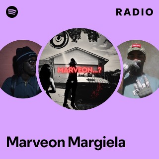 Marveon Margiela Radio | Spotify Playlist