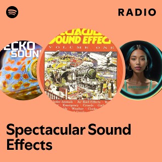 Spectacular Sound Effects Radio - playlist by Spotify | Spotify