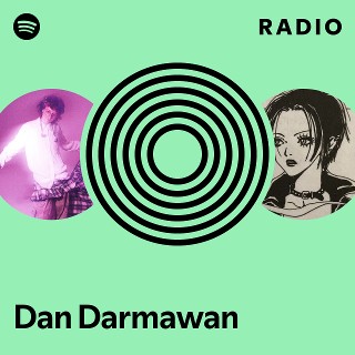 Dan Darmawan Radio - playlist by Spotify | Spotify