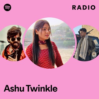 Ashu Twinkle Radio | Spotify Playlist