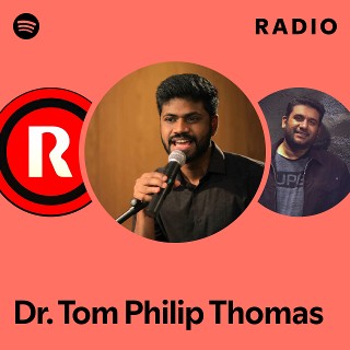 Dr. Tom Philip Thomas Radio | Spotify Playlist