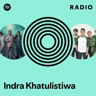 Indra Khatulistiwa Radio - playlist by Spotify | Spotify