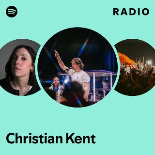 Christian Kent Radio - playlist by Spotify | Spotify