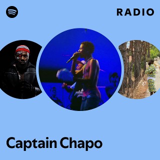 Captain Chapo Radio - playlist by Spotify | Spotify