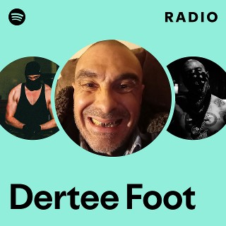 Dertee Foot Radio - playlist by Spotify | Spotify