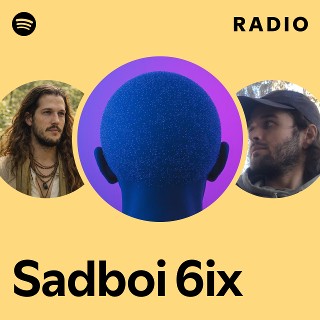 Sadboi 6ix Radio | Spotify Playlist