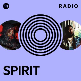 SPIRIT Radio - playlist by Spotify | Spotify