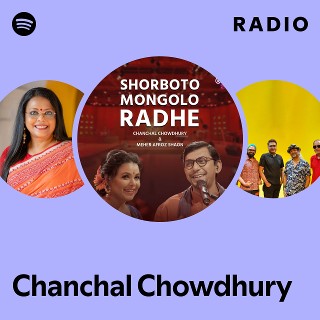 Chanchal Chowdhury Radio - playlist by Spotify | Spotify