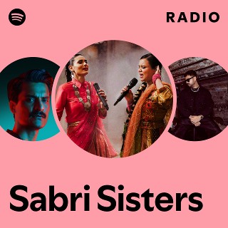 Sabri Sisters Radio | Spotify Playlist