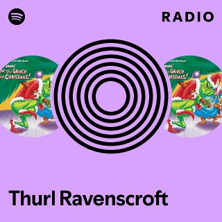 Thurl Ravenscroft Radio | Spotify Playlist