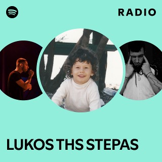 LUKOS THS STEPAS Radio - playlist by Spotify | Spotify