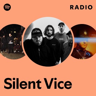Silent Vice Radio - playlist by Spotify | Spotify