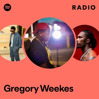 Gregory Weekes Radio - playlist by Spotify | Spotify