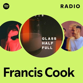 Francis Cook Radio - playlist by Spotify | Spotify