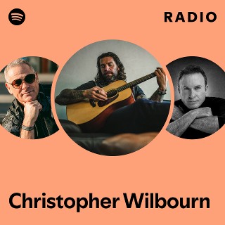 Christopher Wilbourn Radio | Spotify Playlist