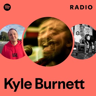 Kyle Burnett Radio | Spotify Playlist