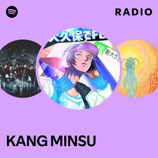 KANG MINSU Radio | Spotify Playlist