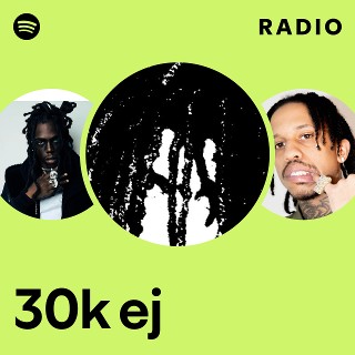 30k ej Radio | Spotify Playlist
