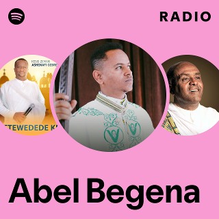 Abel Begena Radio | Spotify Playlist