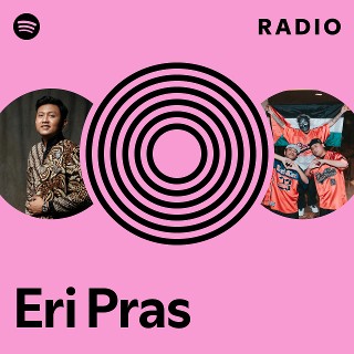 Eri Pras Radio | Spotify Playlist