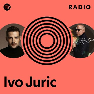 Ivo Juric Radio - playlist by Spotify | Spotify