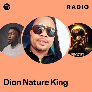 Dion Nature King Radio - playlist by Spotify | Spotify