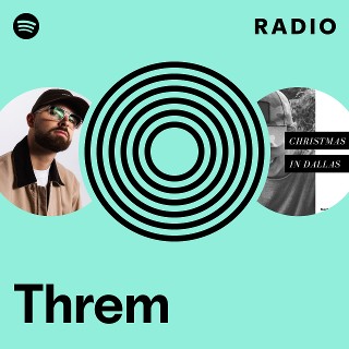 Threm Radio | Spotify Playlist