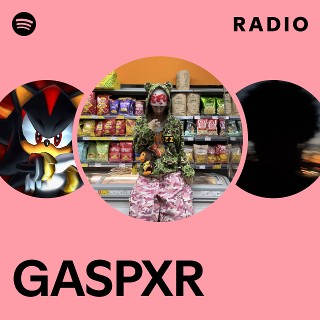GASPXR Radio | Spotify Playlist